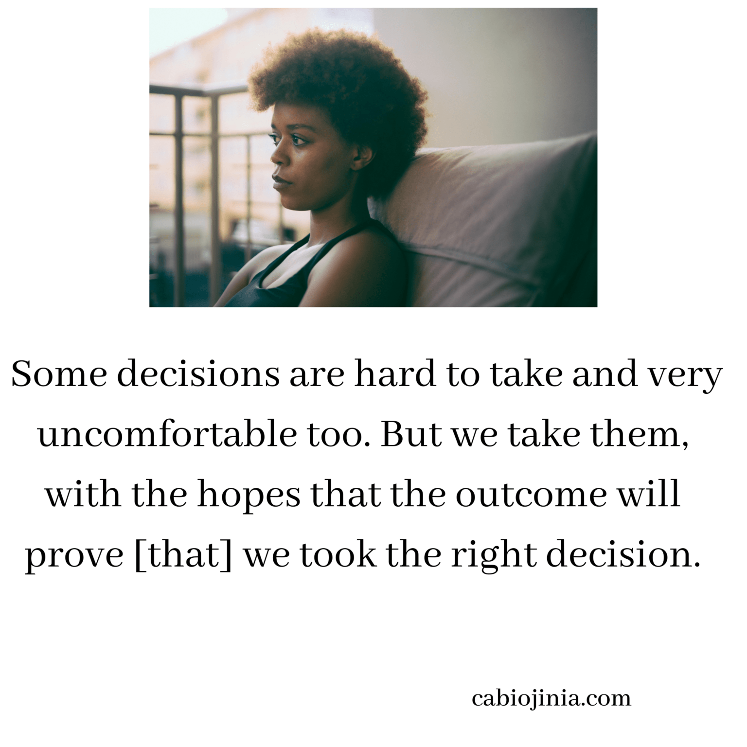 Some decisions are hard to take and very uncomfortable too - Cabiojinia