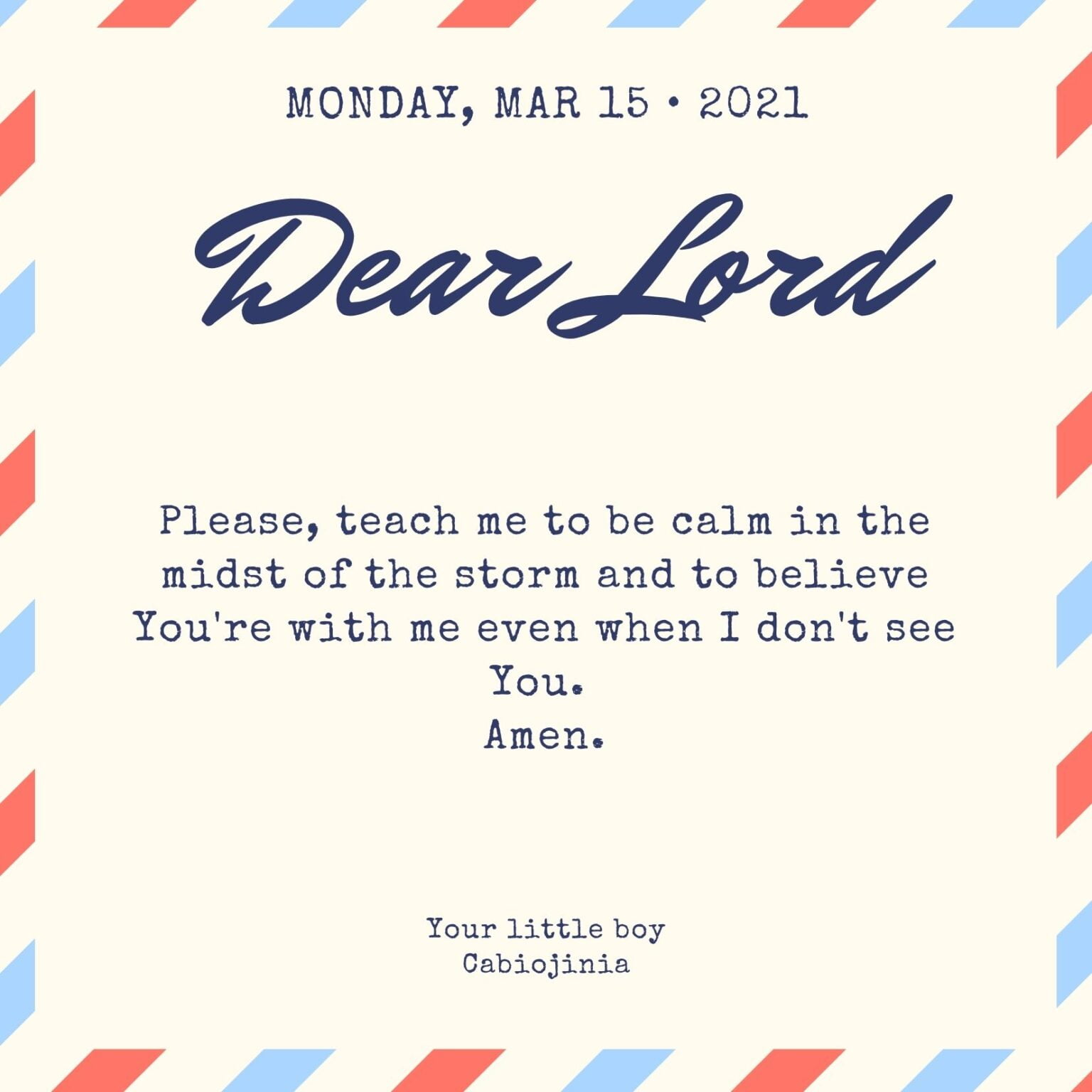 Dear Lord, teach me to be calm in the storm - Cabiojinia